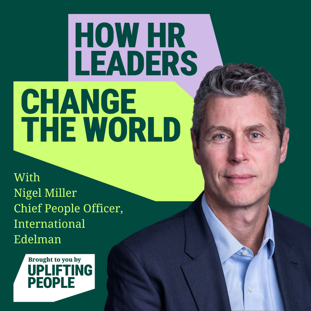 Episode 219: Leading with Purpose – How HR Can Drive Real Change in 2026: Nigel Miller, Chief ...